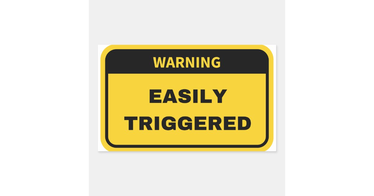 Warning Easily triggered Sign Rectangular Sticker | Zazzle