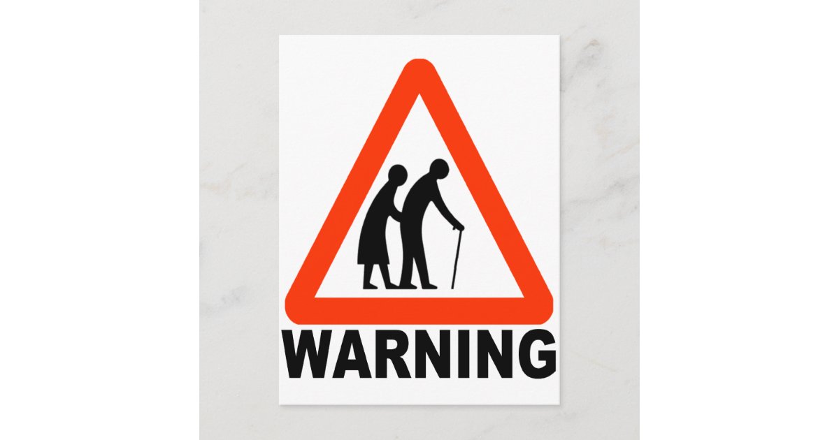 Warning - Elderly Crossing Postcard | Zazzle