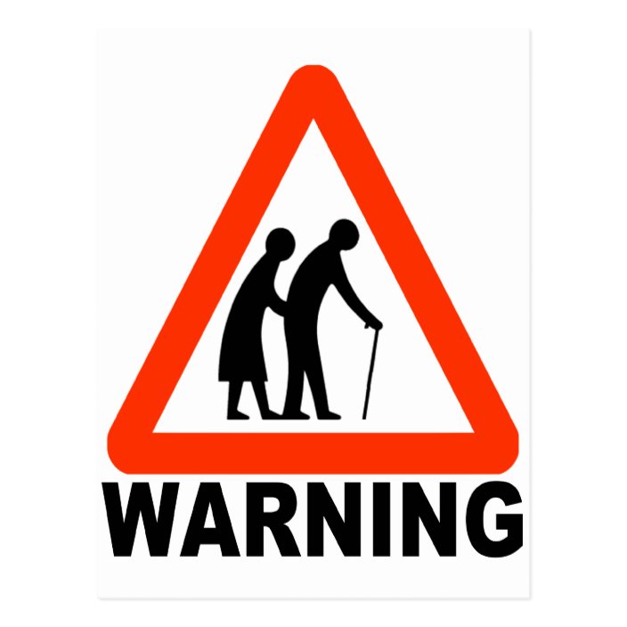 Warning - Elderly Crossing Postcard | Zazzle.com