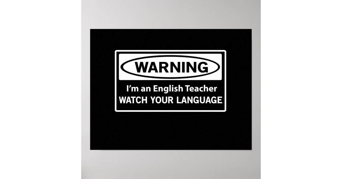 Warning English Teacher Poster | Zazzle