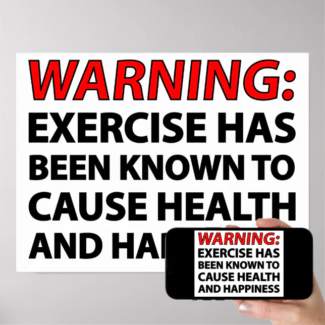 Warning: Exercise has been known to cause health.. Poster | Zazzle