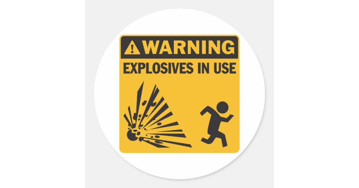 Warning! Explosives in Use Sticker | Zazzle