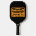 Warning Funny Quote Distracted Handsome Smack Talk Pickleball Paddle ...