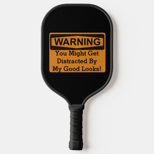 Warning Funny Quote Distracted Handsome Smack Talk Pickleball Paddle ...