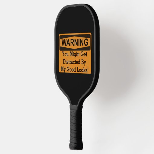 Warning Funny Quote Distracted Handsome Smack Talk Pickleball Paddle ...