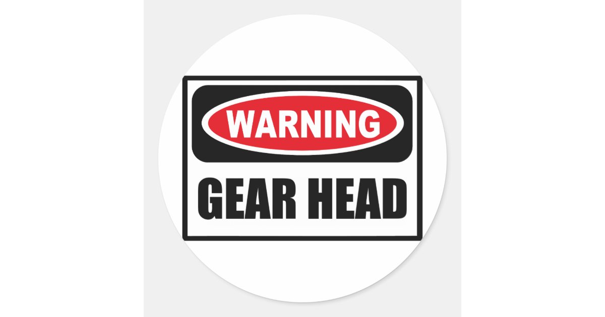 Warning GEAR HEAD Sticker | Zazzle