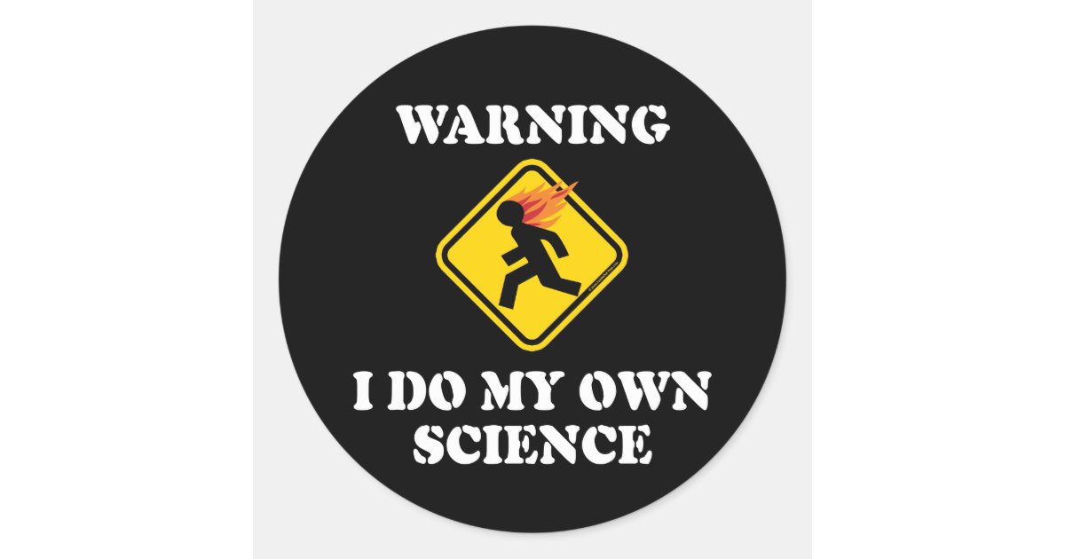 Warning I Do My Own Science - Laboratory Scientist Classic Round ...