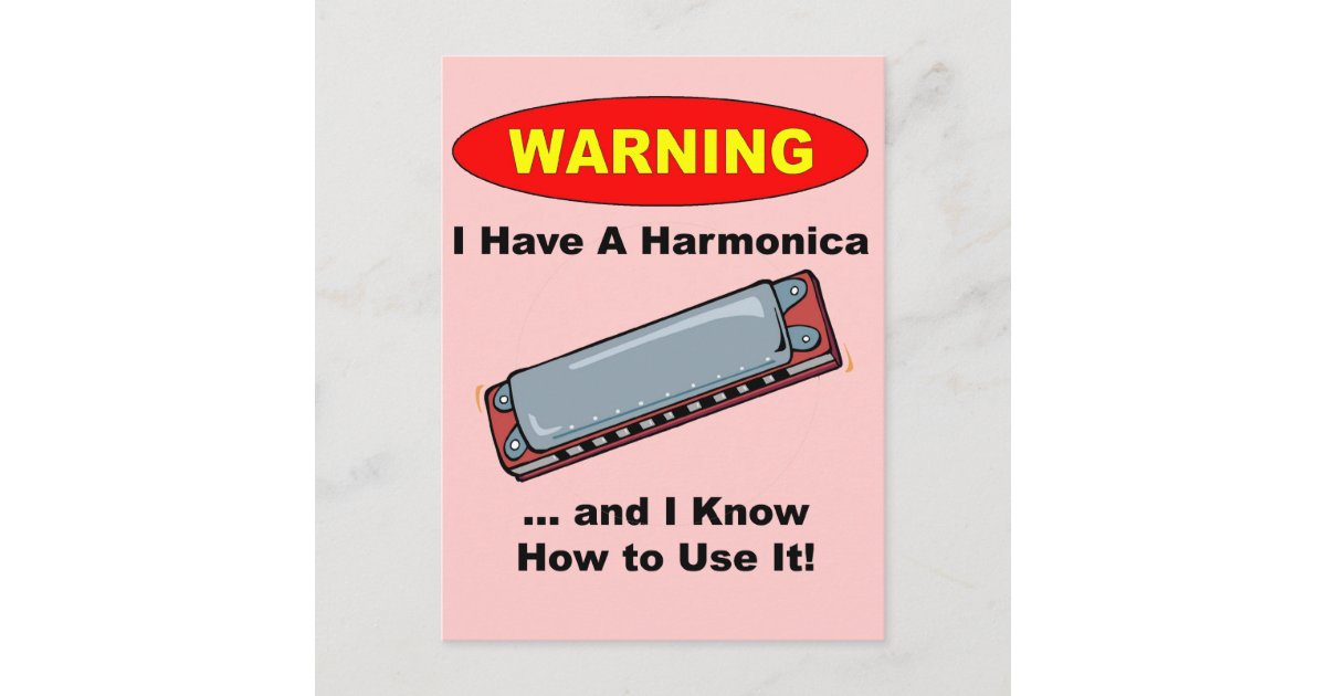 Warning! I Have A Harmonica ... Postcard | Zazzle