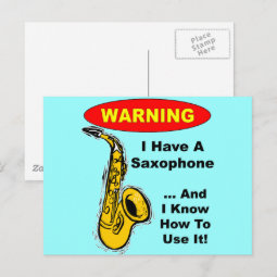 Warning. I Have A Saxophone ... Postcard | Zazzle