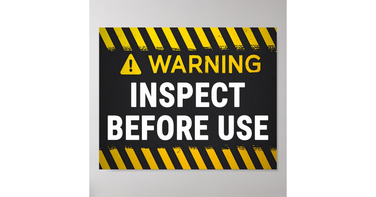 Warning Inspect Before Use Poster | Zazzle