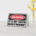 Warning IT'S MY 50TH BIRTHDAY Greeting Card | Zazzle