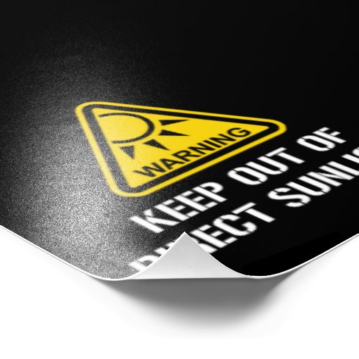 WARNING - Keep Out of Direct Sunlight Photo Print | Zazzle