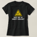WARNING - Keep Out of Direct Sunlight T-Shirt | Zazzle