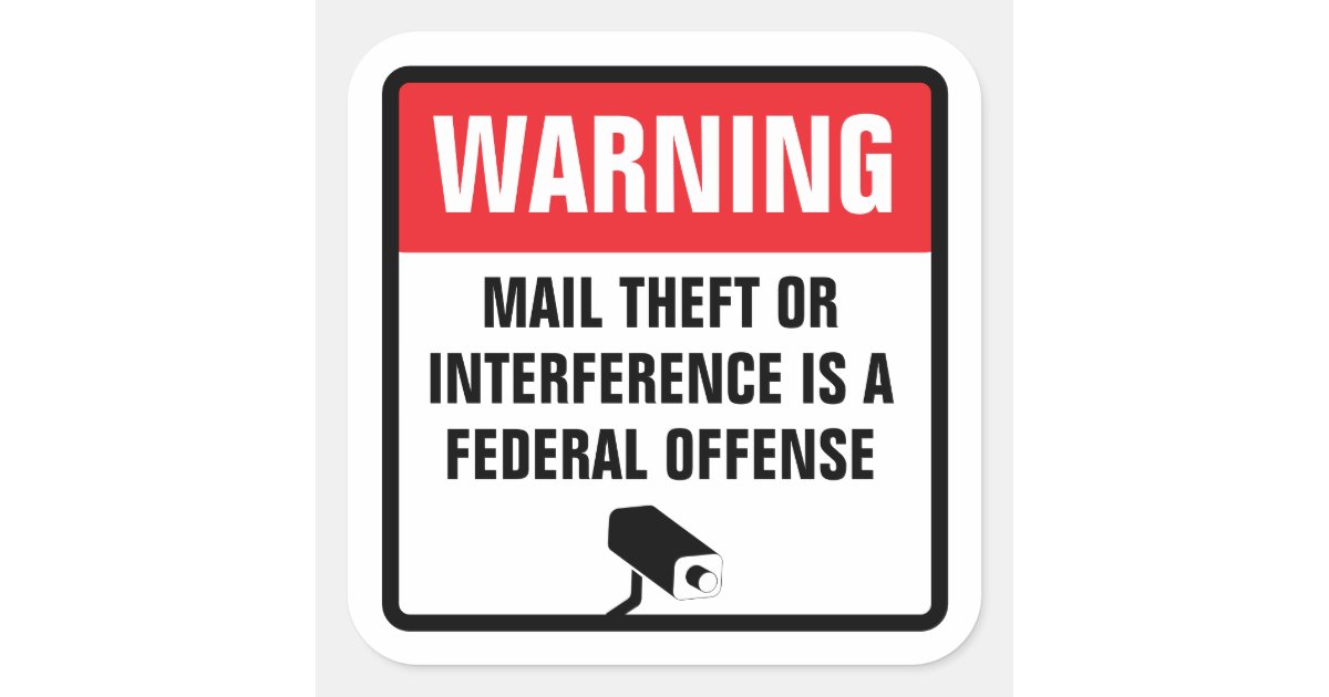 Warning Mail Theft Federal Offense Delivery Square Sticker | Zazzle