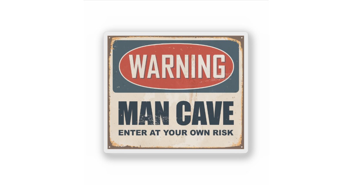 Warning Man Cave Sticker | Zazzle