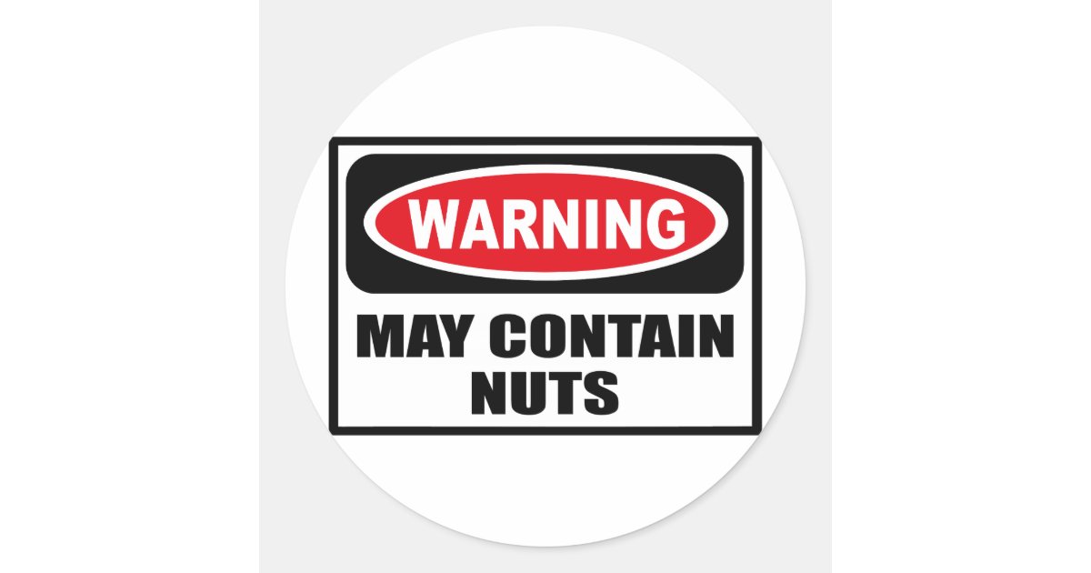 Warning MAY CONTAIN NUTS Sticker | Zazzle