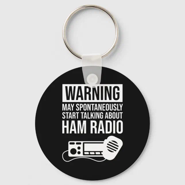 Warning - May Start Talking About Ham Radio Keychain | Zazzle