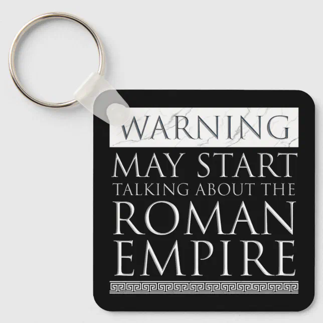 Warning - May Start Talking About The Roman Empire Keychain | Zazzle