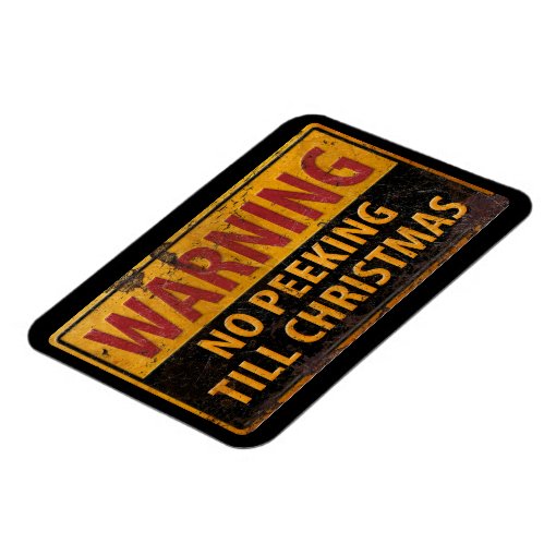 WARNING No Peeking Till Christmas Do Not Sign Magnet | Zazzle