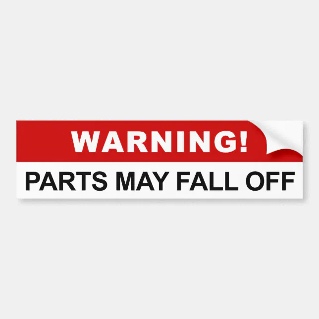 Warning Parts May Fall Off Bumper Sticker | Zazzle