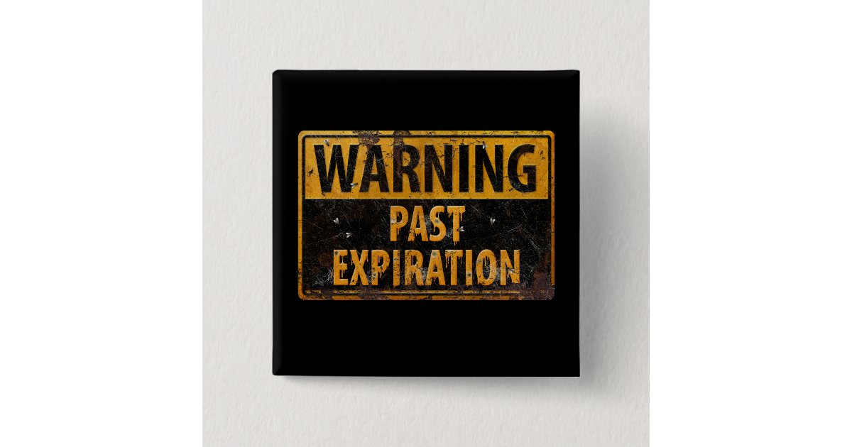 WARNING Past Expiration - Dirty Metal Danger Sign Button | Zazzle