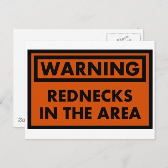Warning Rednecks in the Area Postcard | Zazzle