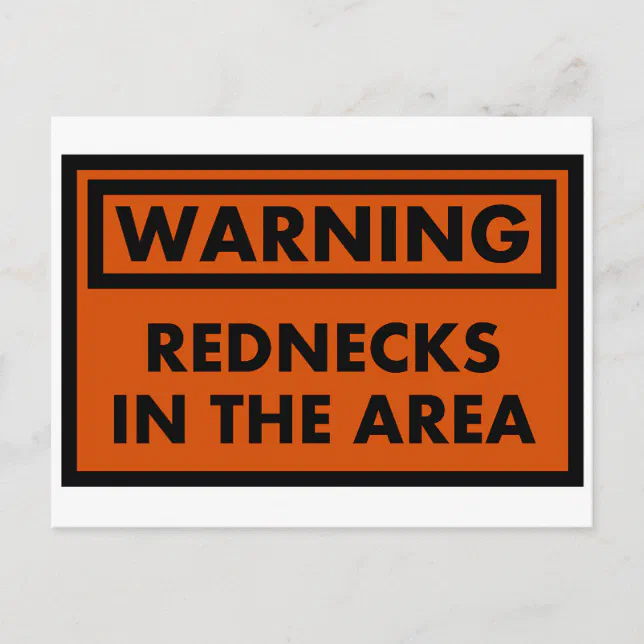 Warning Rednecks in the Area Postcard | Zazzle