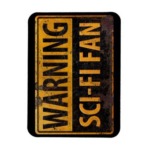 WARNING SCI-FI FAN - Metal Danger Caution Sign Magnet | Zazzle