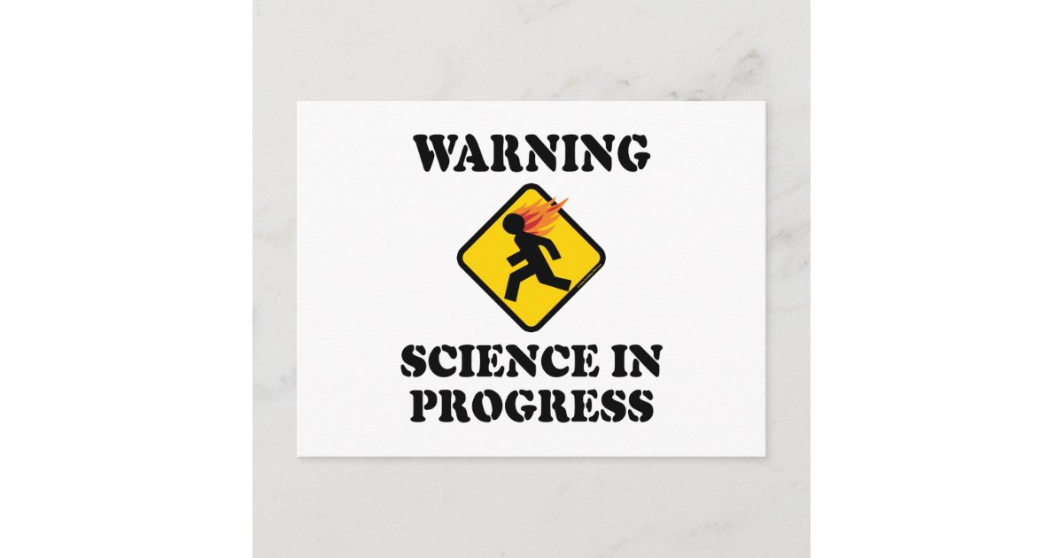 Warning Science In Progress Sign - Funny Scientist Postcard | Zazzle