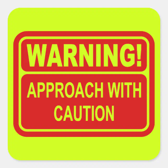 Warning Sign Approach With Caution Design Square Sticker | Zazzle