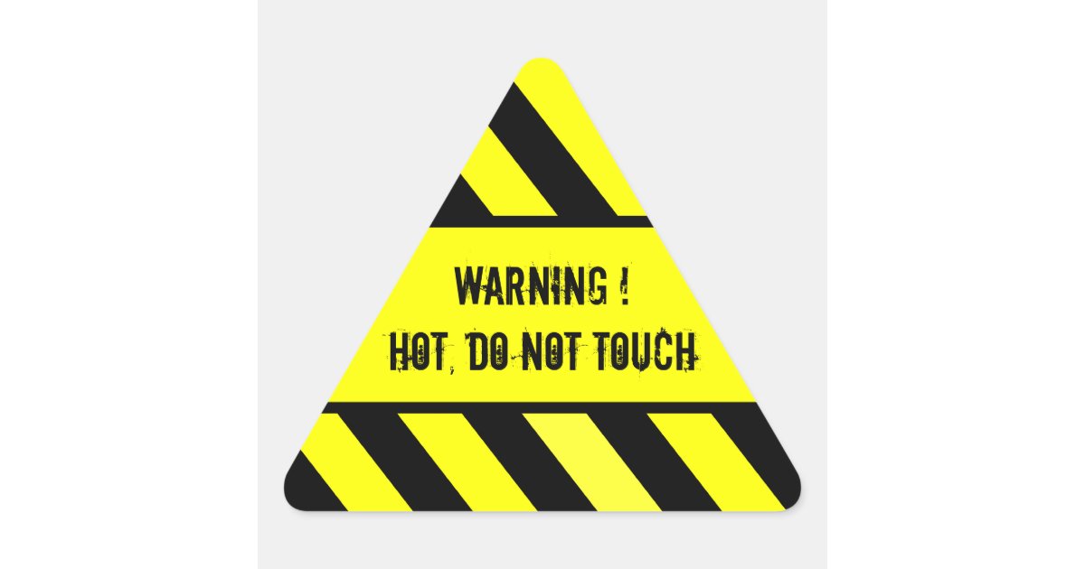 warning sign, HOT Triangle Sticker | Zazzle