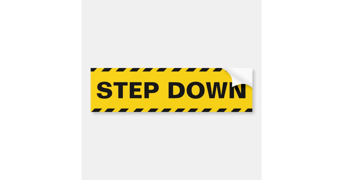 Warning Step Down Bumper Sticker | Zazzle