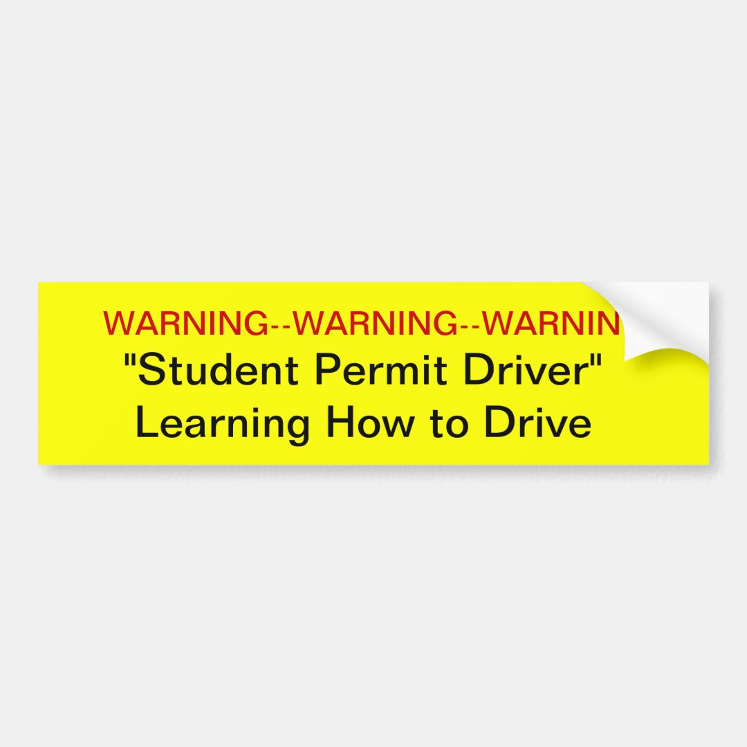Warning Student Permit Driver Bumper Sticker | Zazzle