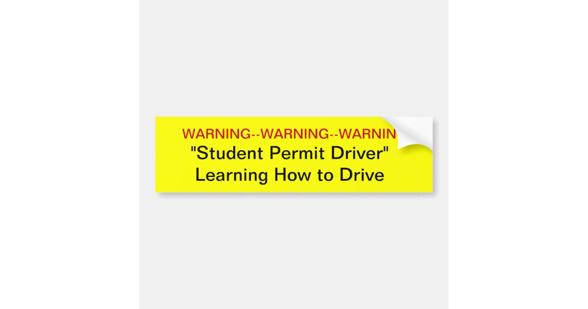 Warning Student Permit Driver Bumper Sticker | Zazzle