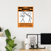 Warning Temperamental Bass Player Poster | Zazzle