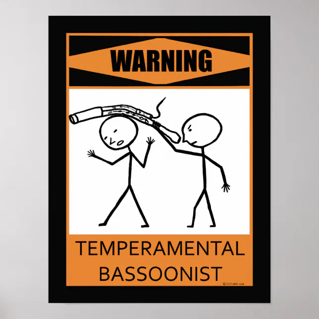 Warning Temperamental Bassoonist Poster | Zazzle