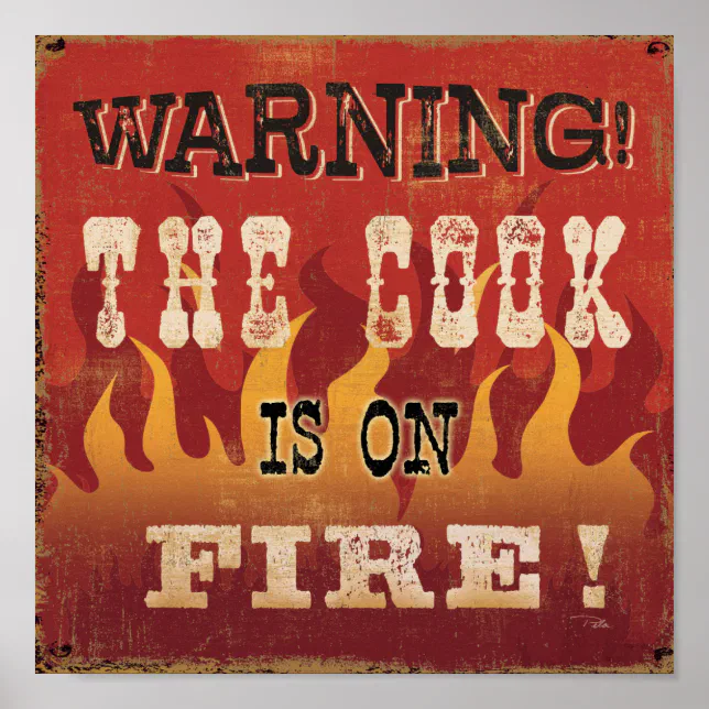 Warning! The Cook is on Fire Poster | Zazzle
