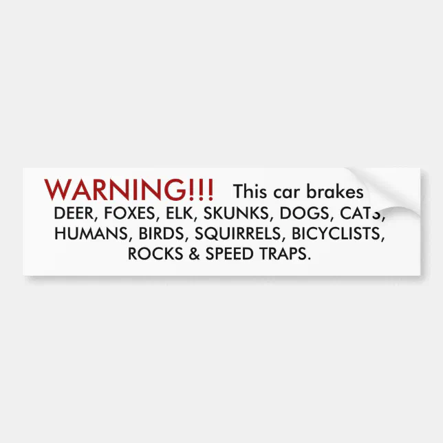 Warning, this car brakes - 2 bumper sticker | Zazzle