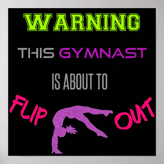 Warning This Gymnast Is About To Flip Out Poster | Zazzle