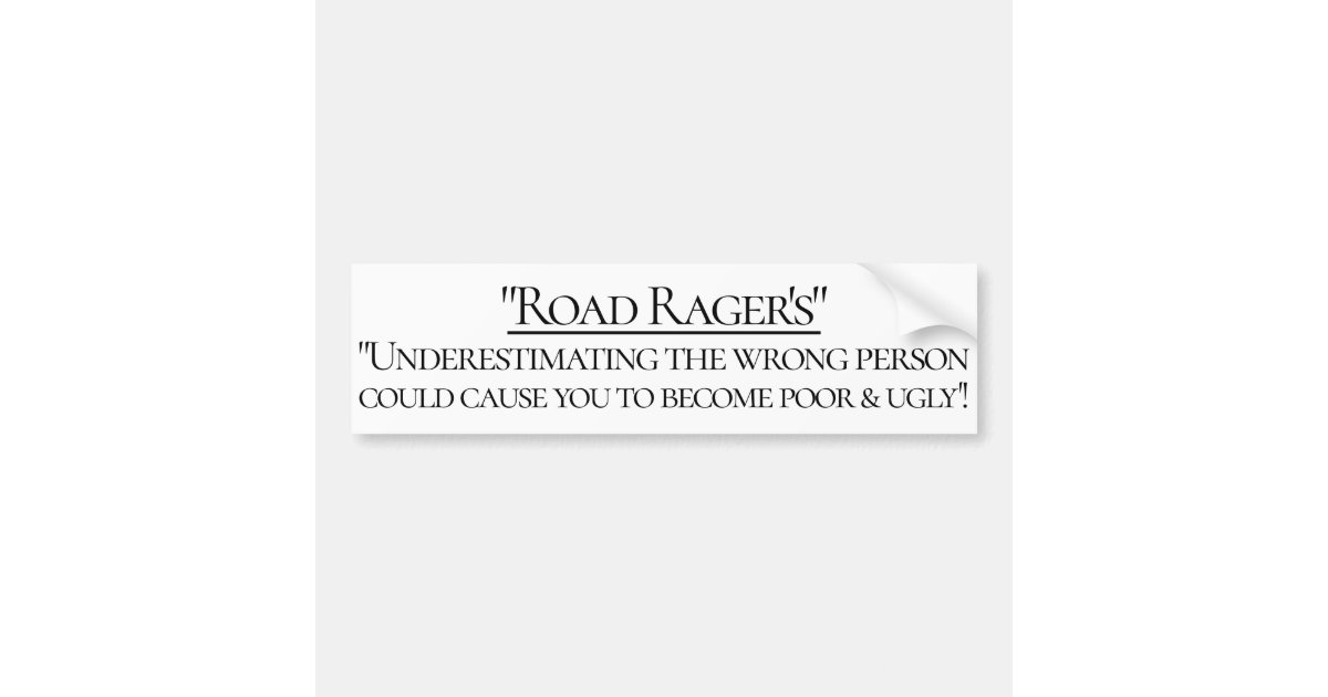 Warning to road rage bumper sticker | Zazzle