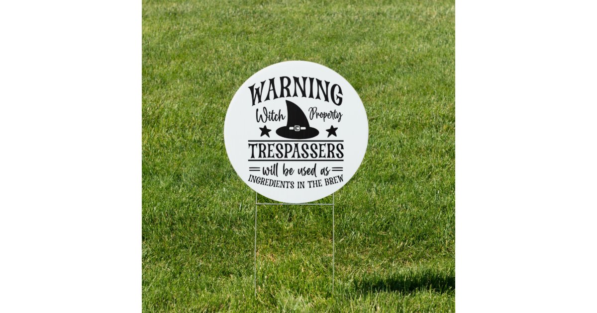 Warning Witches Property Sign | Zazzle