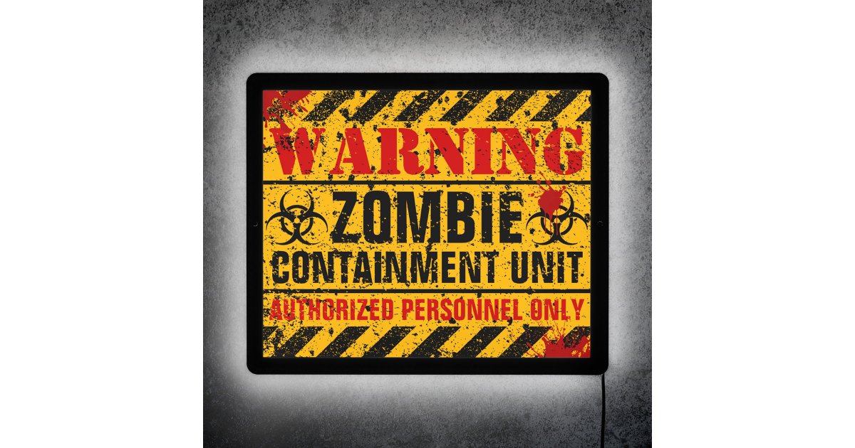 Warning zombie containment unit AFTER apocalypse LED Sign | Zazzle