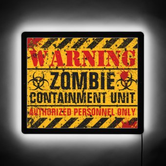 Warning zombie containment unit AFTER apocalypse LED Sign | Zazzle