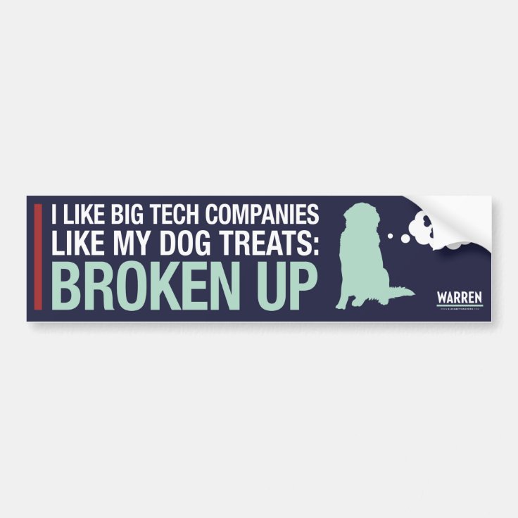 Warren 2020 - Bailey - Break Up Big Tech Bumper Sticker | Zazzle