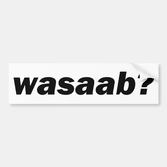 wasaab? bumper sticker | Zazzle