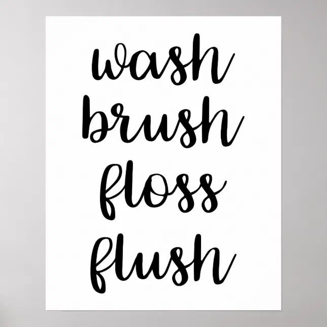 Wash Brush Floss Flush Poster | Zazzle
