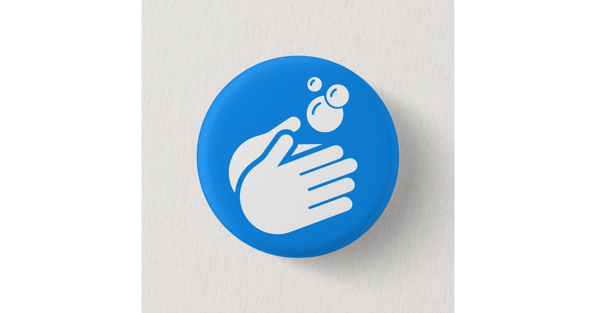 Wash Your Hands - Hand Washing Coronavirus & Flu Button | Zazzle