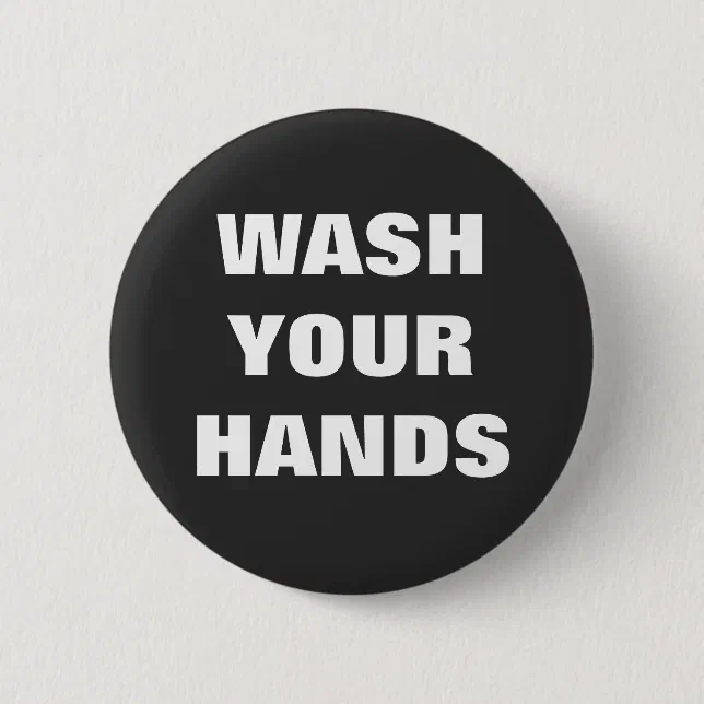 Wash Your Hands Reminder Infection Control Button | Zazzle