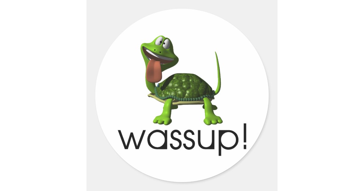 Wassup Turtle Classic Round Sticker | Zazzle