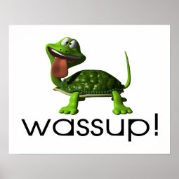 Wassup Turtle Poster | Zazzle